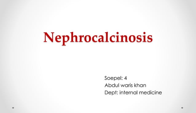 Nephrocalcinosis | PPTX