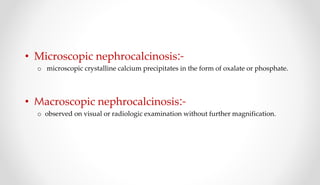 Nephrocalcinosis | PPTX