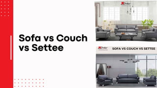 Key Differences: Sofa vs. Couch vs. Settee | PPT