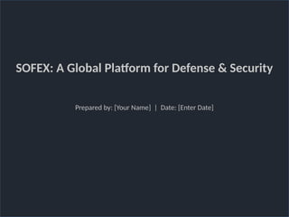 SOFEX_Military_Presentation.pptx.mhaabue | PPTX