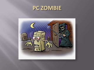 Presentacion PC Zombie, Smpim, Ramsomware, Spam, Phishing y Scam | PPTX