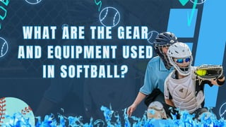 Softball Rules, Skills, Players' Positions, Gear, and Equipment.pdf