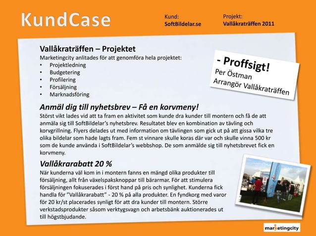 KundCase SoftBildelar - Vallåkraträffen 2011 | PPT