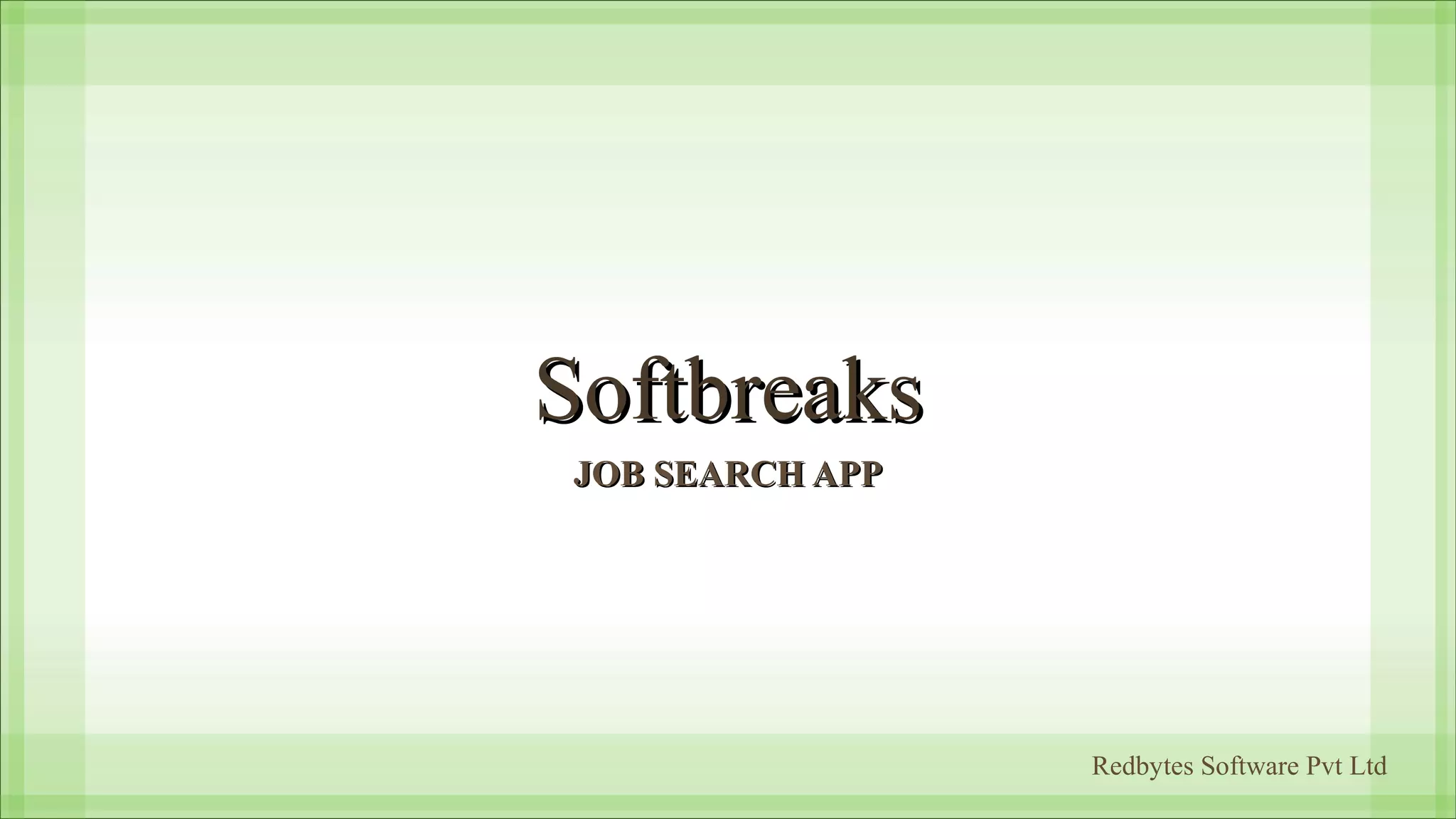 Softbreaks - Job Search App | PPT