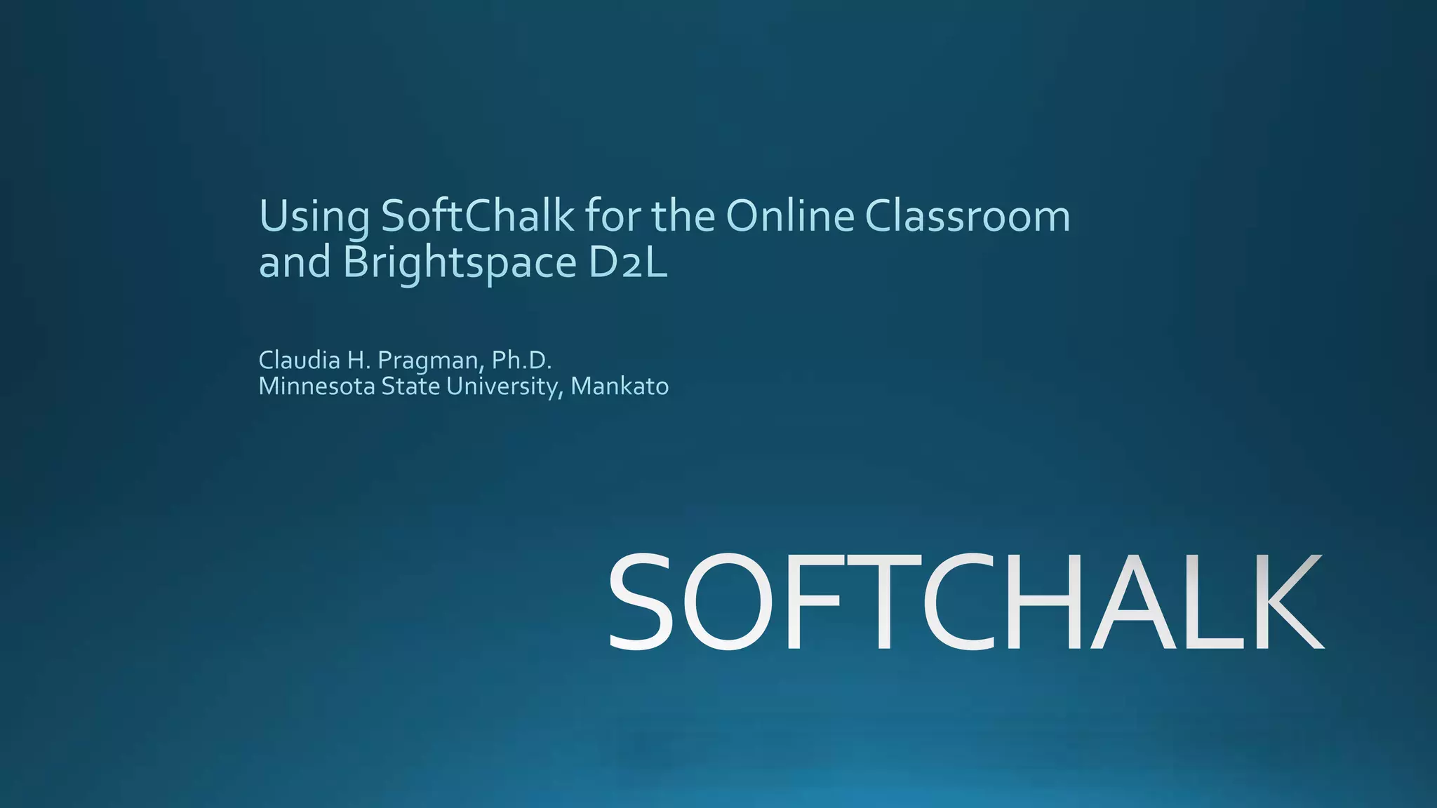 Using SoftChalk Cloud for the Online Classroom and Brightspace | PPT