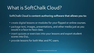 Using SoftChalk Cloud for the Online Classroom and Brightspace | PPT