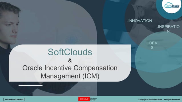 Oracle Incentive Compensation Management (ICM) | SoftClouds | PPTX | Cloud Computing | Internet