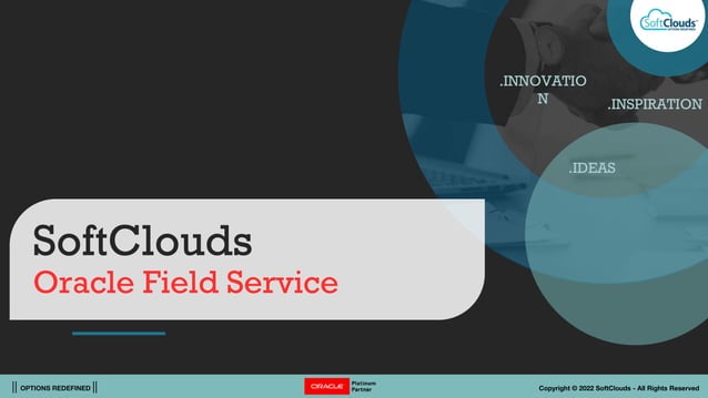 Oracle Field Service | SoftClouds | PPTX | Cloud Computing | Internet