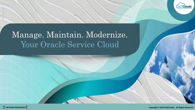 Manage Maintain, & Modernize Your Oracle Service Cloud | SoftClouds ...