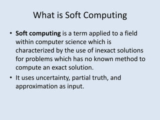 Soft computing | PPTX | Computing | Technology & Computing