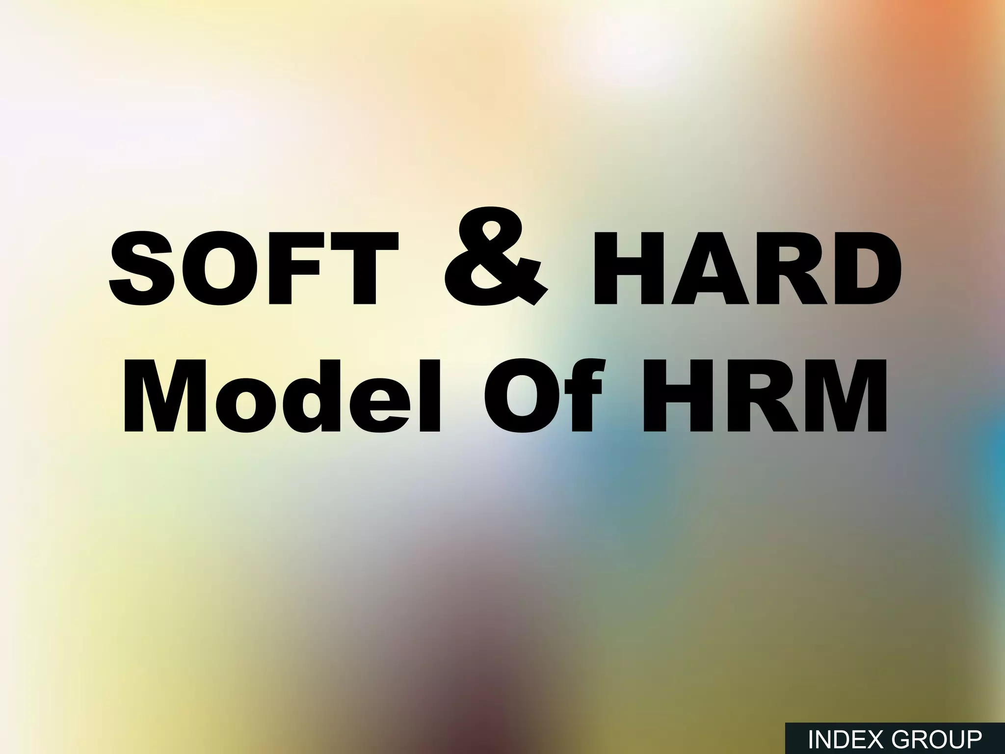 Soft & Hard Model of HRM | PPT
