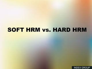 Soft & Hard Model of HRM | PPT