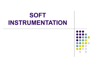 Soft instrumentation | PPT