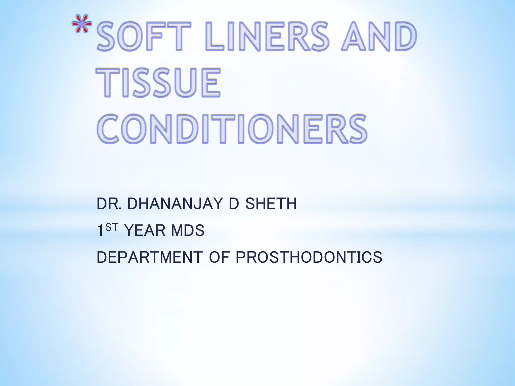 Soft liners and tissue conditioners | PPTX