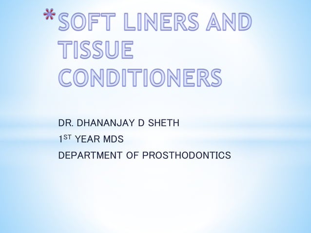 Soft liners and tissue conditioners | PPTX | Dental Health | Diseases ...