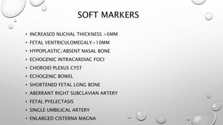 soft markers of chromosomal anomalies.pptx