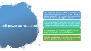 Soft power: A conceptual appraisal of the power of attraction | PPT