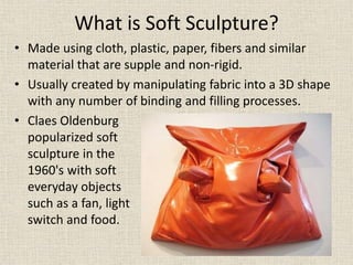 Soft Sculpture Project | PPTX