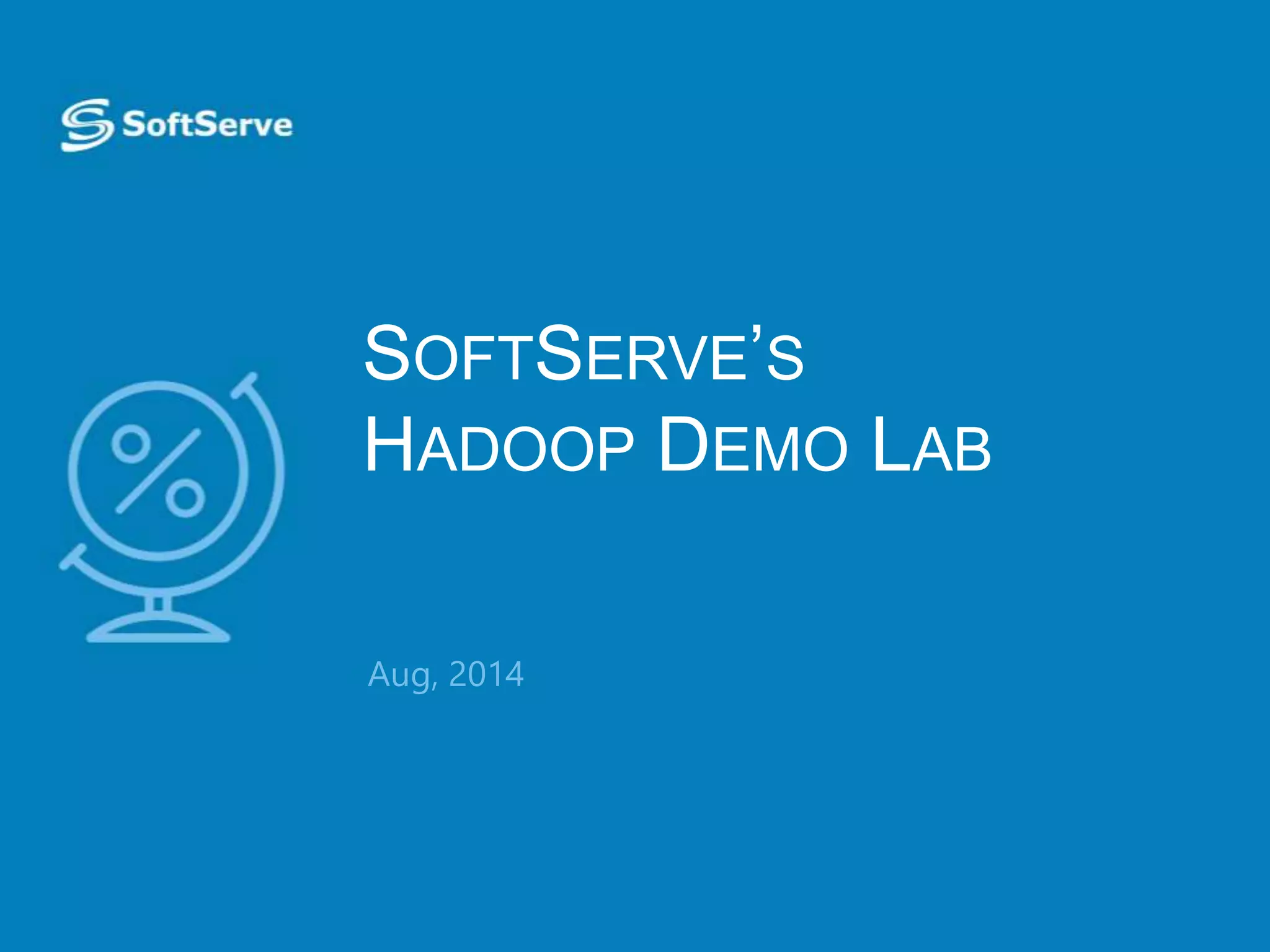 SoftServe's Hadoop Demo Lab | PPT