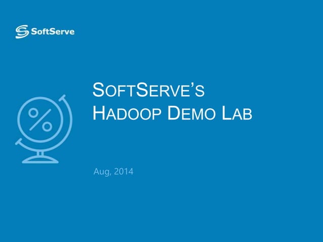 SoftServe's Hadoop Demo Lab | PPT