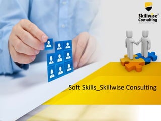 Softskill_Skillwise Consulting ppt | PPT