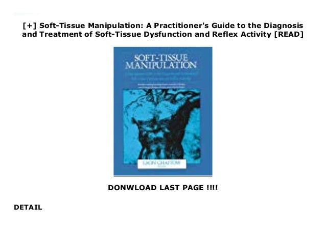 Soft-Tissue Manipulation: A Practitioner's Guide to the Diagnosis and ...