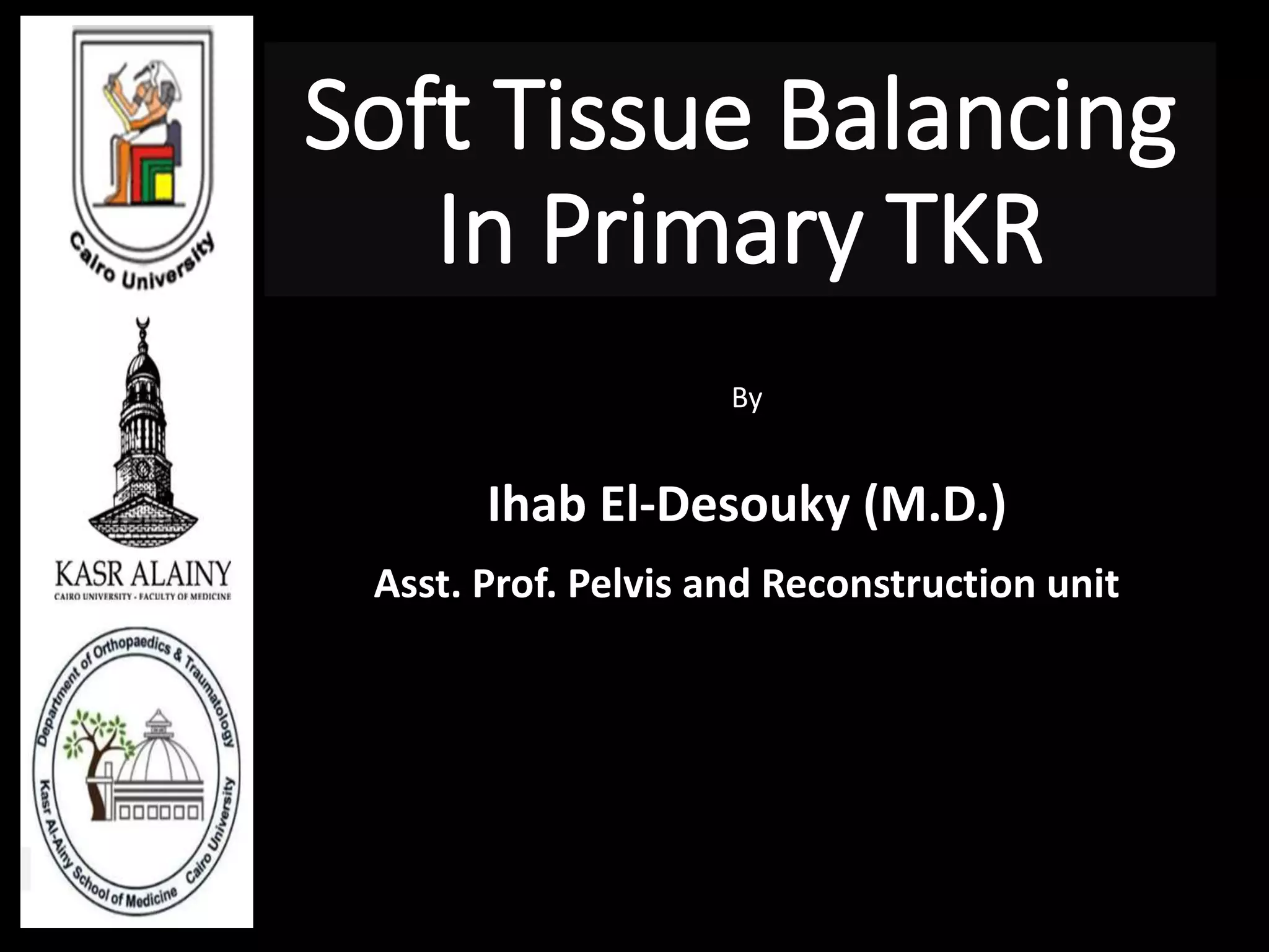Soft Tissue Balancing in Primary Total Knee Arthroplasty | PPTX