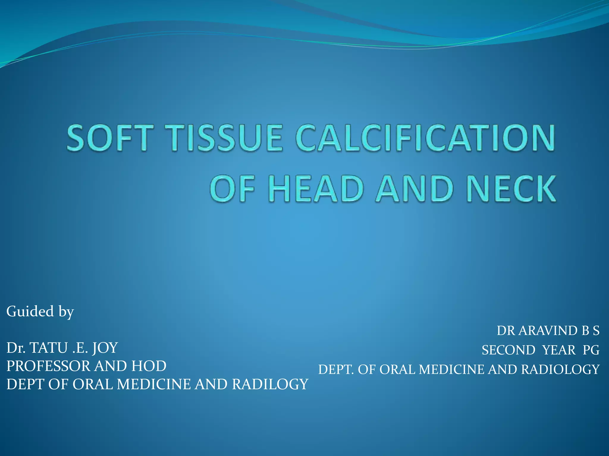 Soft tissue calcification of head and neck | PPTX