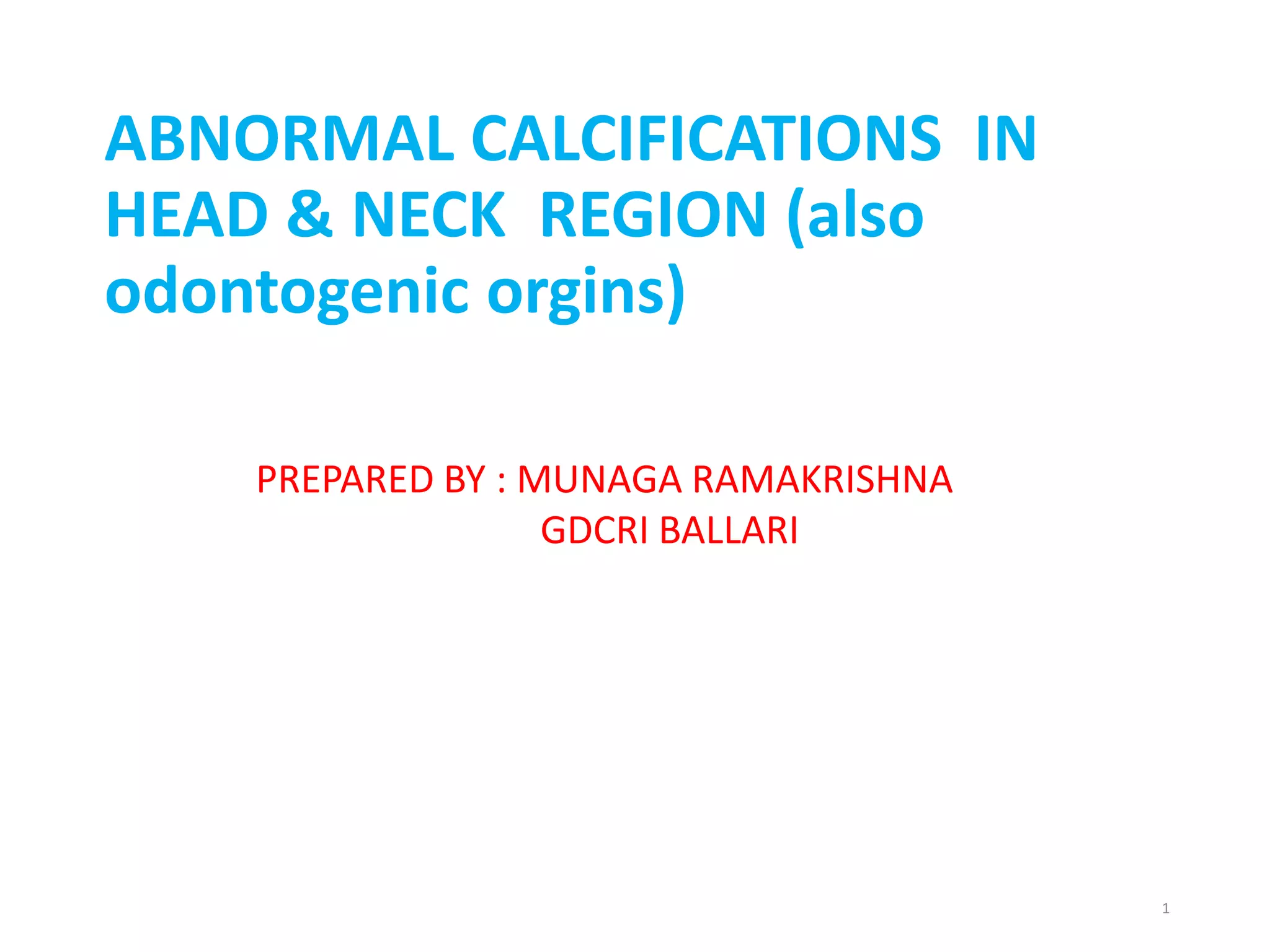 abnormal calcifications in head and neck region also with oral tissues ...