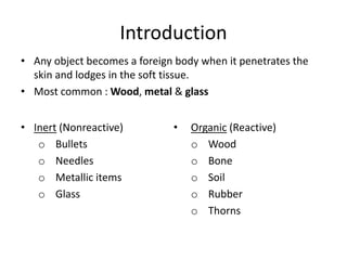 Soft tissue foreign body | PPTX