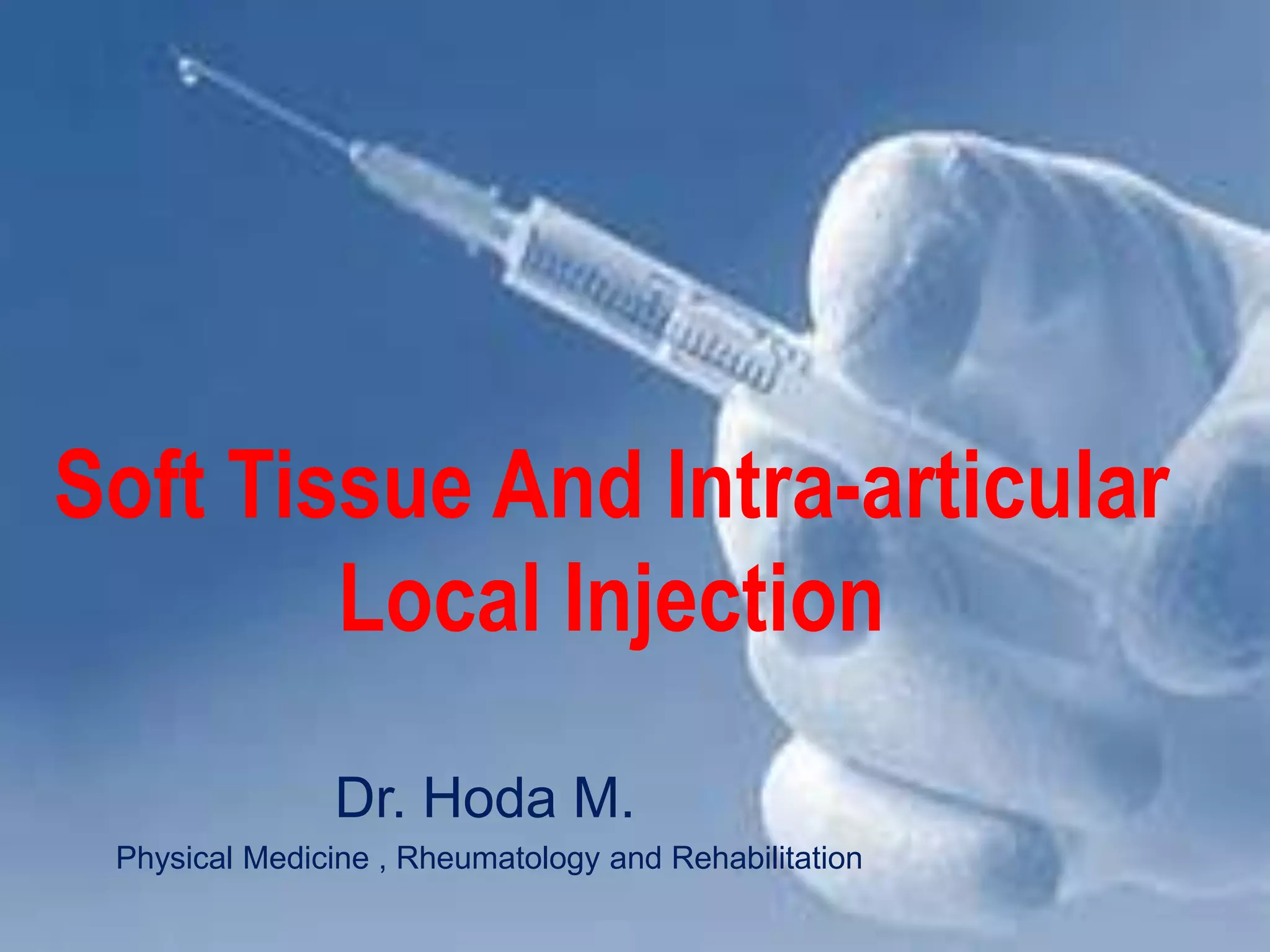 Soft tissue & intra-articular local injection.ppt