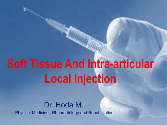 Soft tissue & intra-articular local injection.ppt