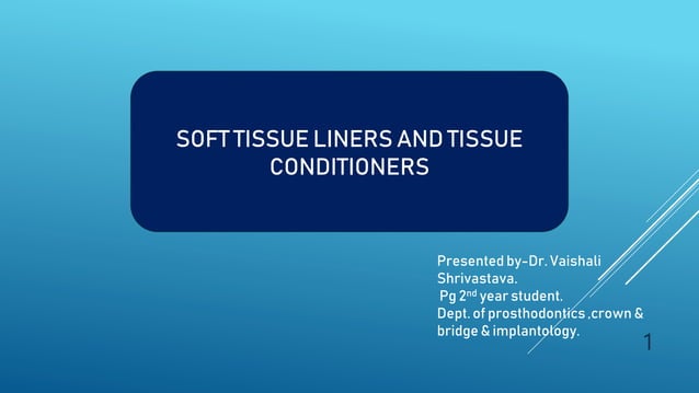soft tissue liners and tissue conditioners - Copy.pptx | Dental Health ...