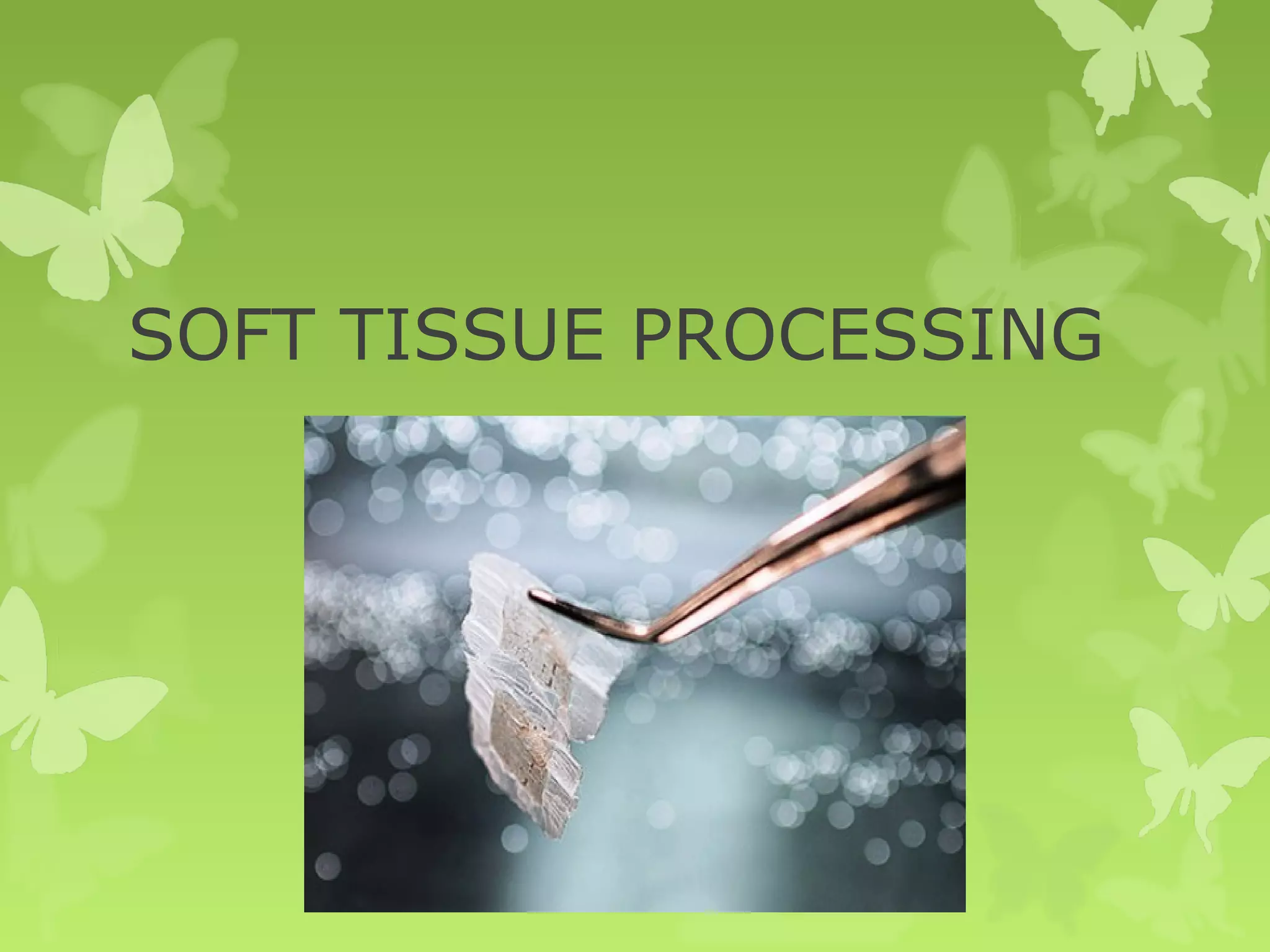 Soft tissue processing | PPT