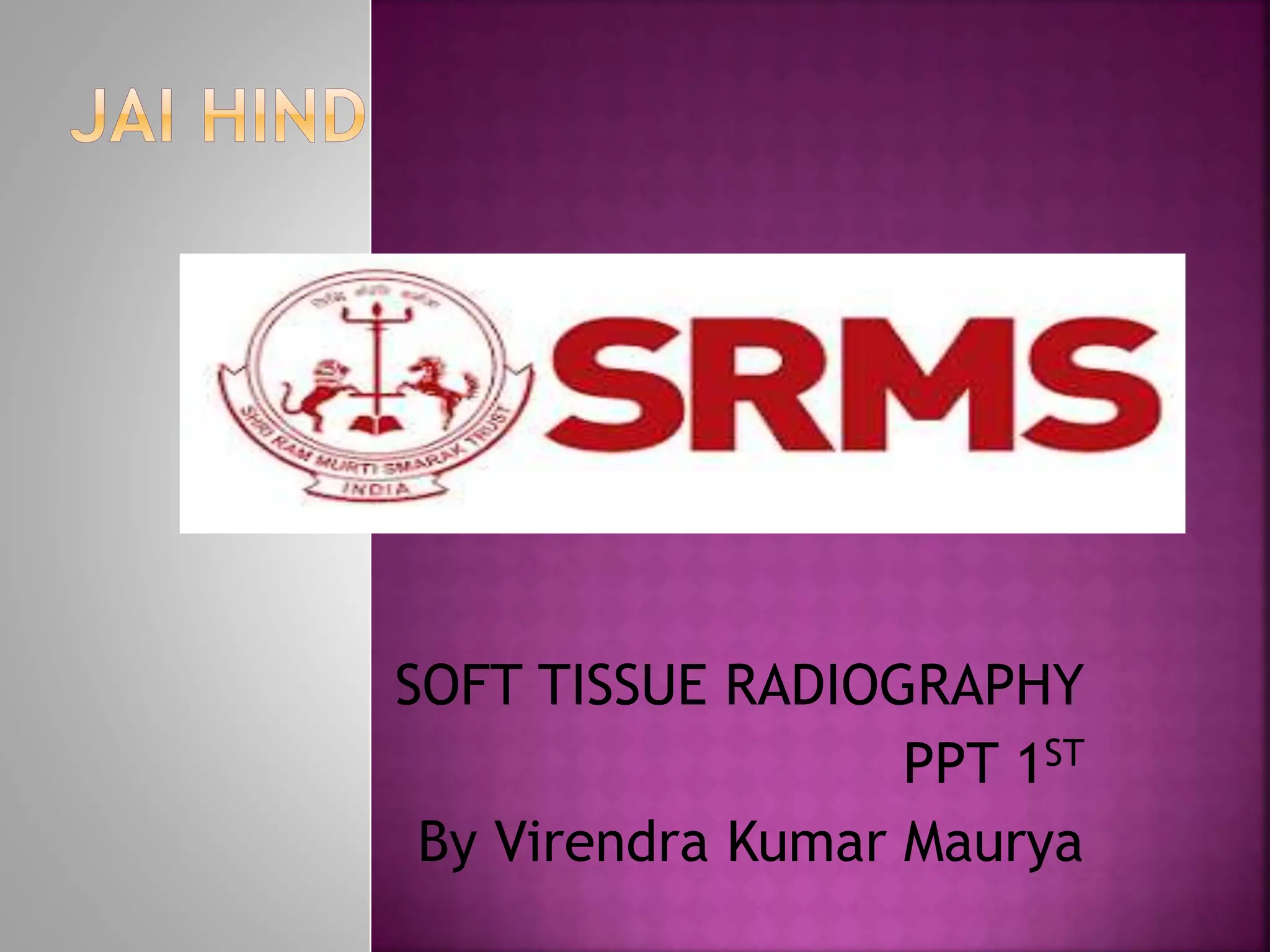SOFT TISSUE RADIOGRAPHY By VIRENDRA KUMAR MAURYA | PPTX