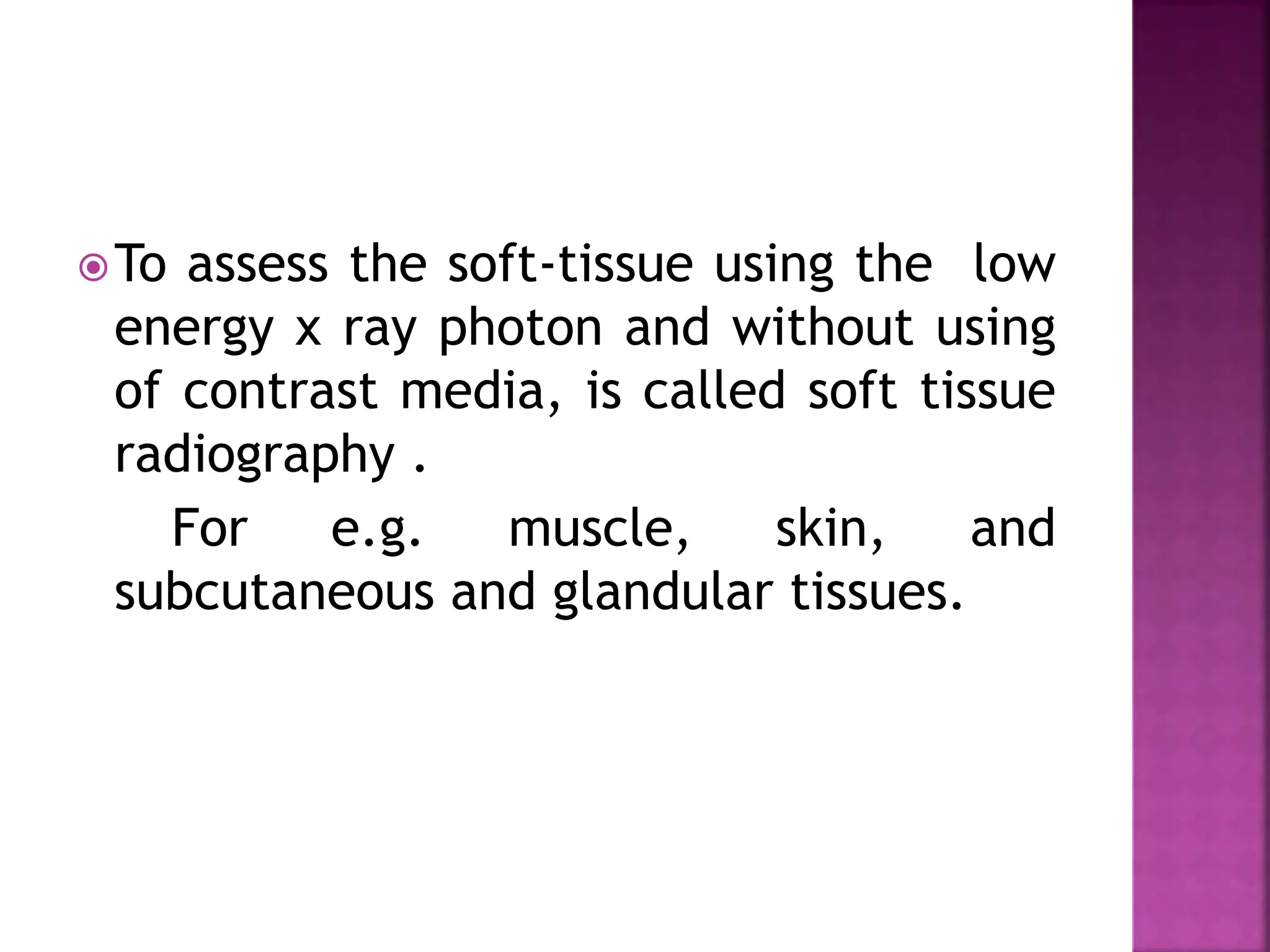SOFT TISSUE RADIOGRAPHY By VIRENDRA KUMAR MAURYA | PPTX