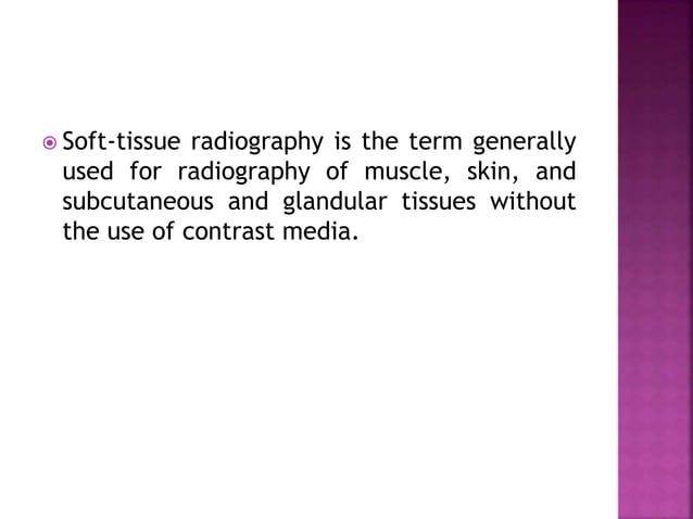 SOFT TISSUE RADIOGRAPHY By VIRENDRA KUMAR MAURYA | PPTX