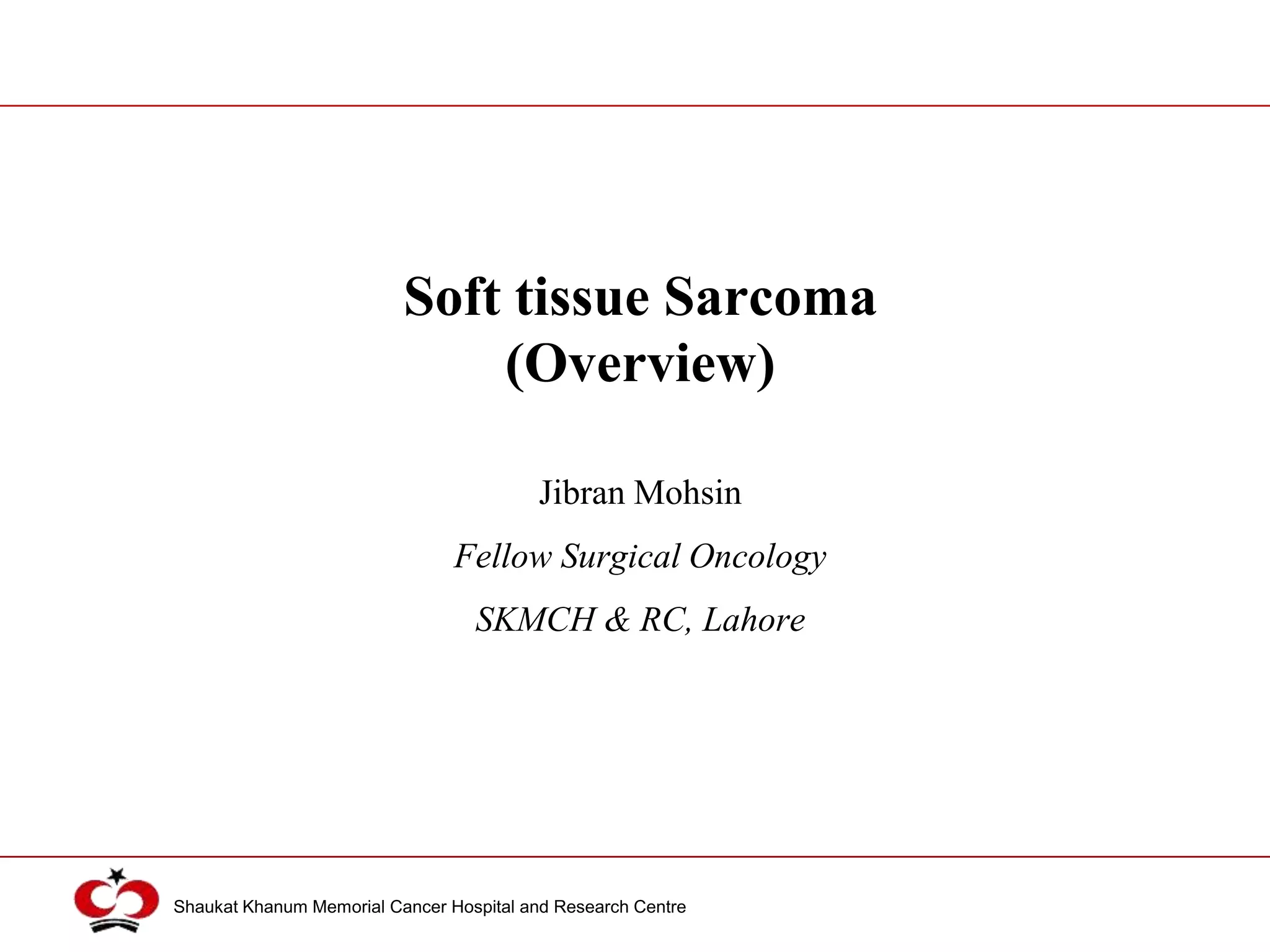 Soft tissue sarcoma (Overview) | PPTX