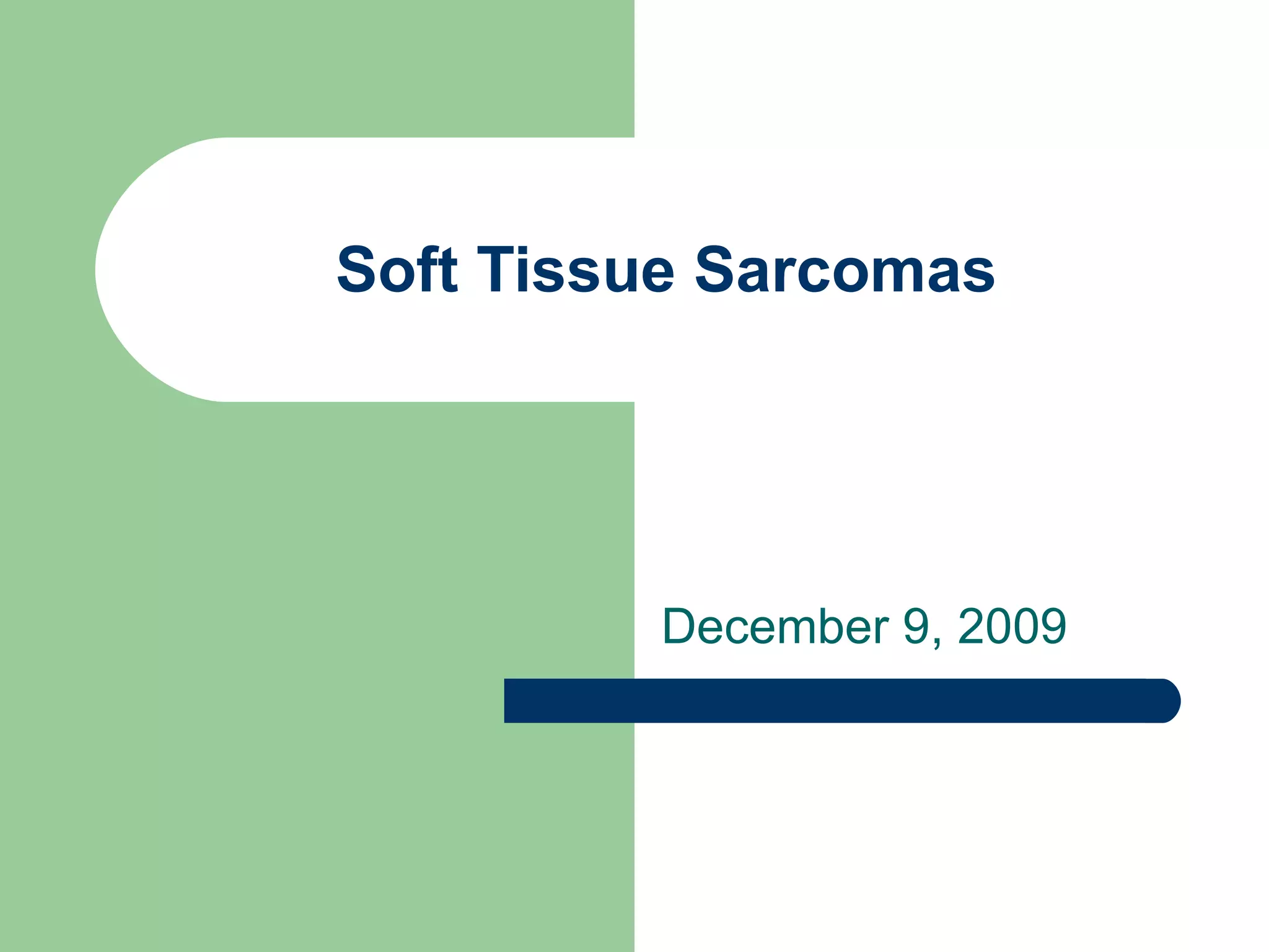 Soft Tissue Sarcomas | PPT | Cancer | Diseases and Conditions