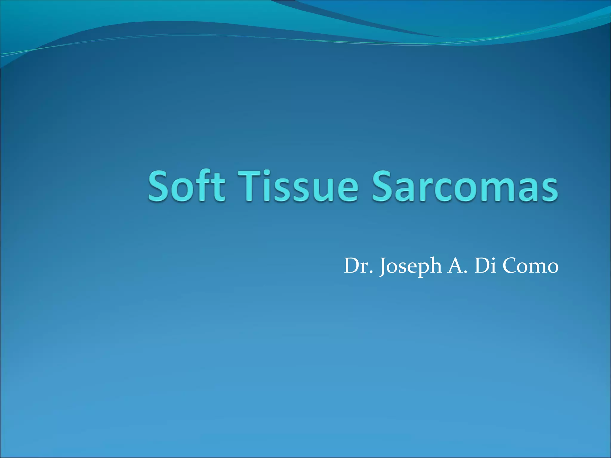 Soft tissue sarcomas, treatment (surgical, radiation, chemotherapy) | PPT