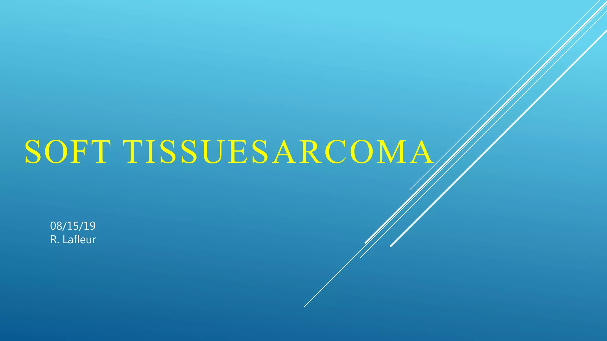 Soft tissue sarcomas | PPTX