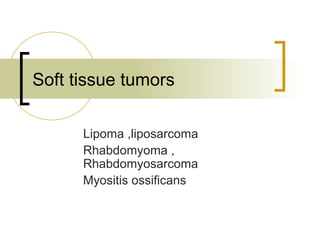 Soft tissue tumors | PPT