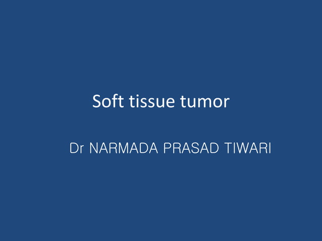 Soft tissue tumor | PPTX | Cancer | Diseases and Conditions