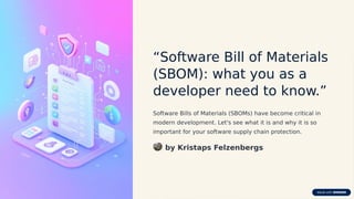 Software Bill of Materials (SBOM): what you as a developer need to know ...