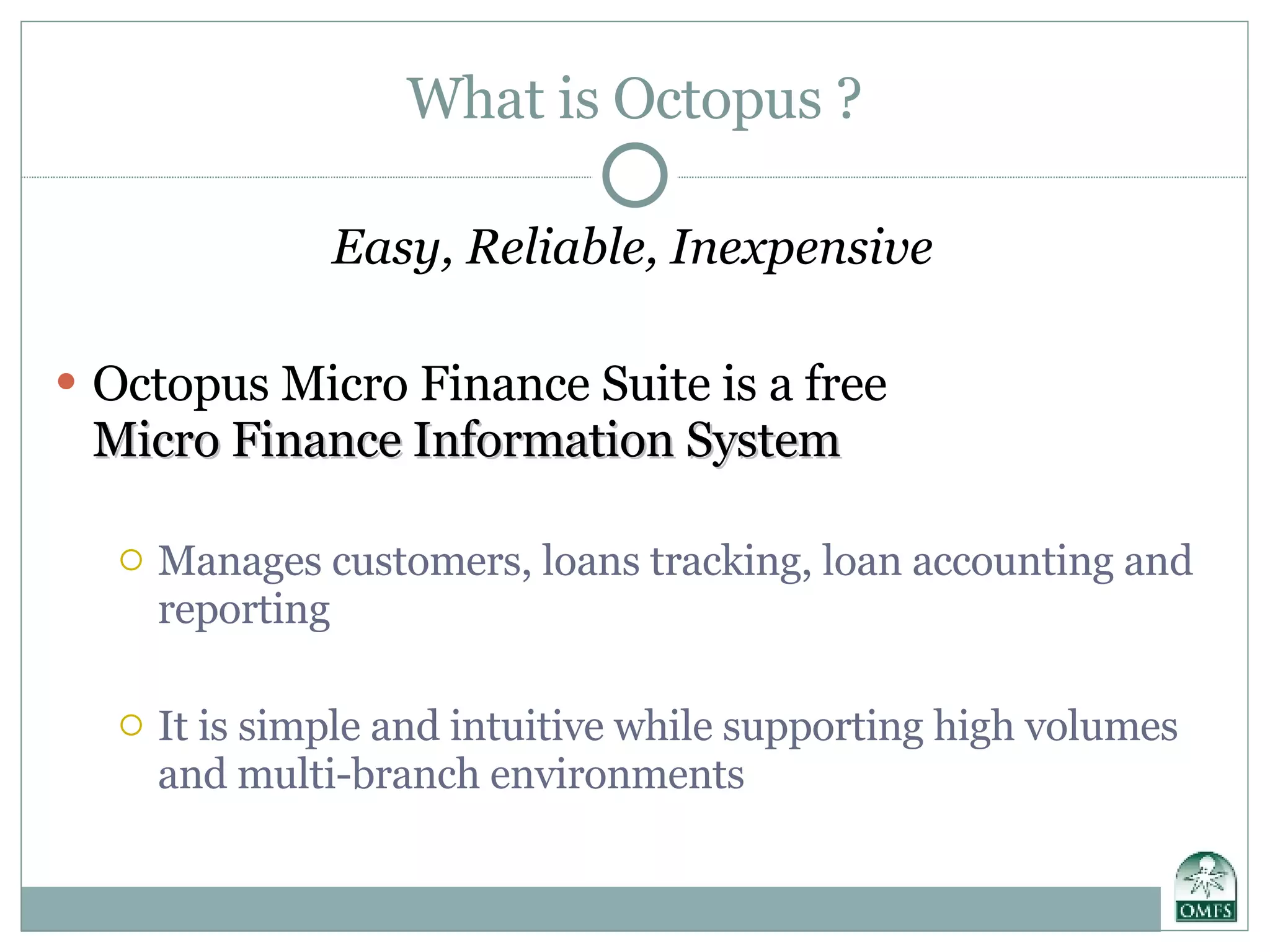 Octopus Microfinance Suite Functionalities Overview | PPT