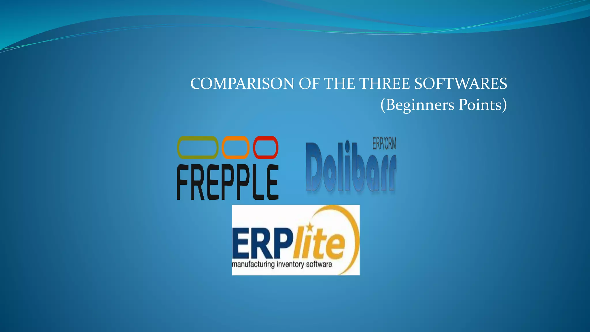 Software analysis - FrePPLe, Dolibarr and ERPlite | PPTX