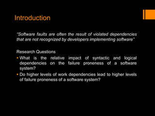 Software dependencies, work dependencies and Failure Proneness | PPT
