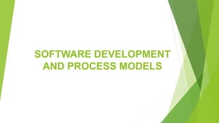 SOFTWARE DEVELOPMENT AND PROCESS MODELS.pptx
