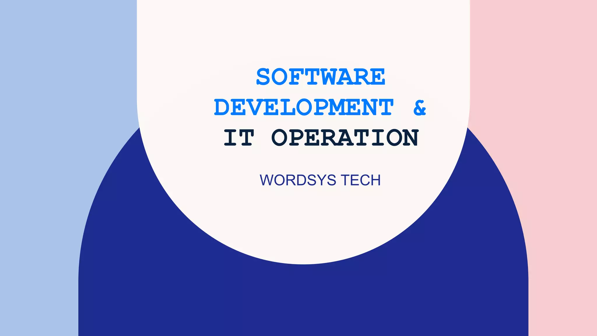 Software Development & IT Operation - Wordsys Tech | PPTX
