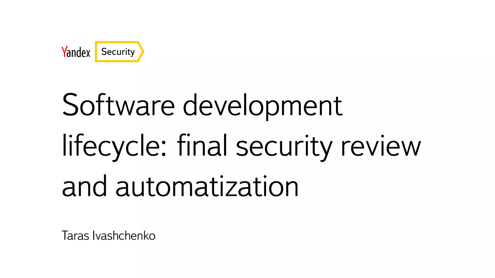 Software development lifecycle: final security review and ...